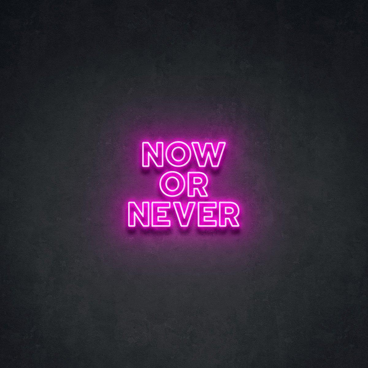 Now Or Never Neon Sign - ZULIE E-COMMERCE LLC DBA LIT LAMP